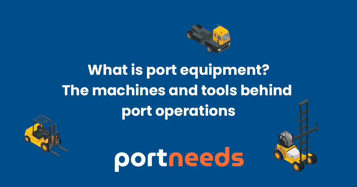 What is port equipment? | Guide for terminals & suppliers - Portneeds.com
